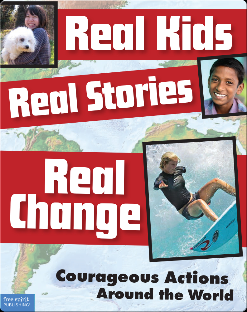 Real Kids, Real Stories, Real Change Book by Garth Sundem | Epic