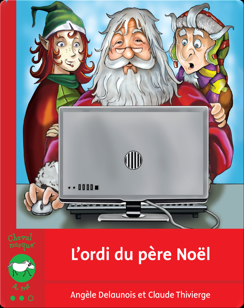 L'ordi du père Noël Book by Angèle Delaunois | Epic