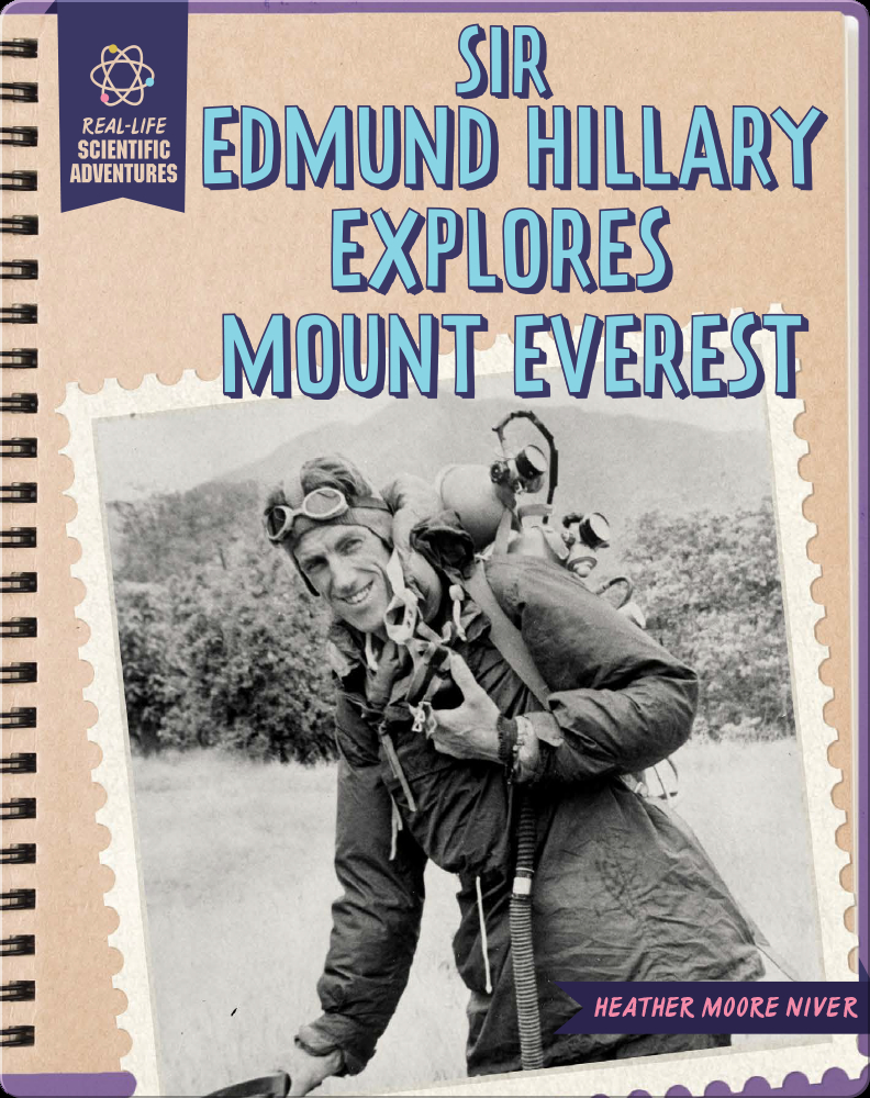 Sir Edmund Hillary Explores Mount Everest Book by Heather Moore Niver ...