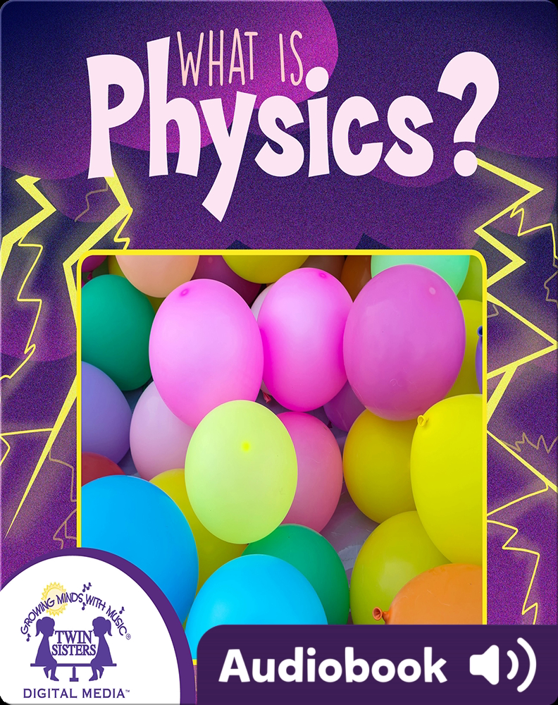 What Is Physics? Children's Audiobook by Kim Mitzo Thompson, Karen ...