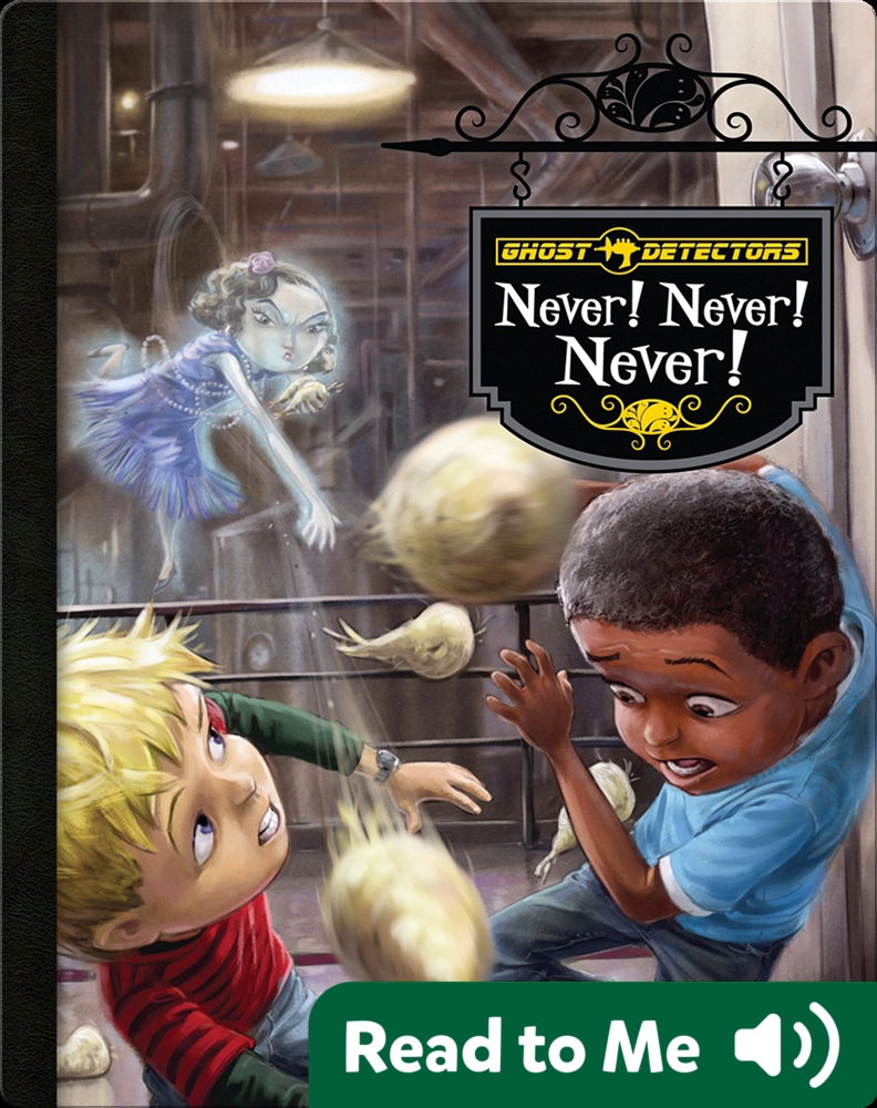 Ghost Detectors Book 9: Never! Never! Never! Book by Dotti Enderle | Epic