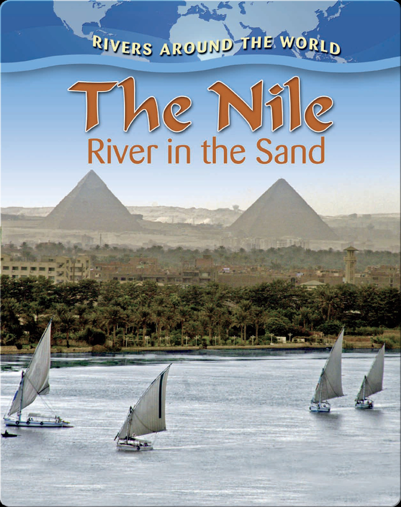 The Nile: River in the Sand Book by Molly Aloian | Epic