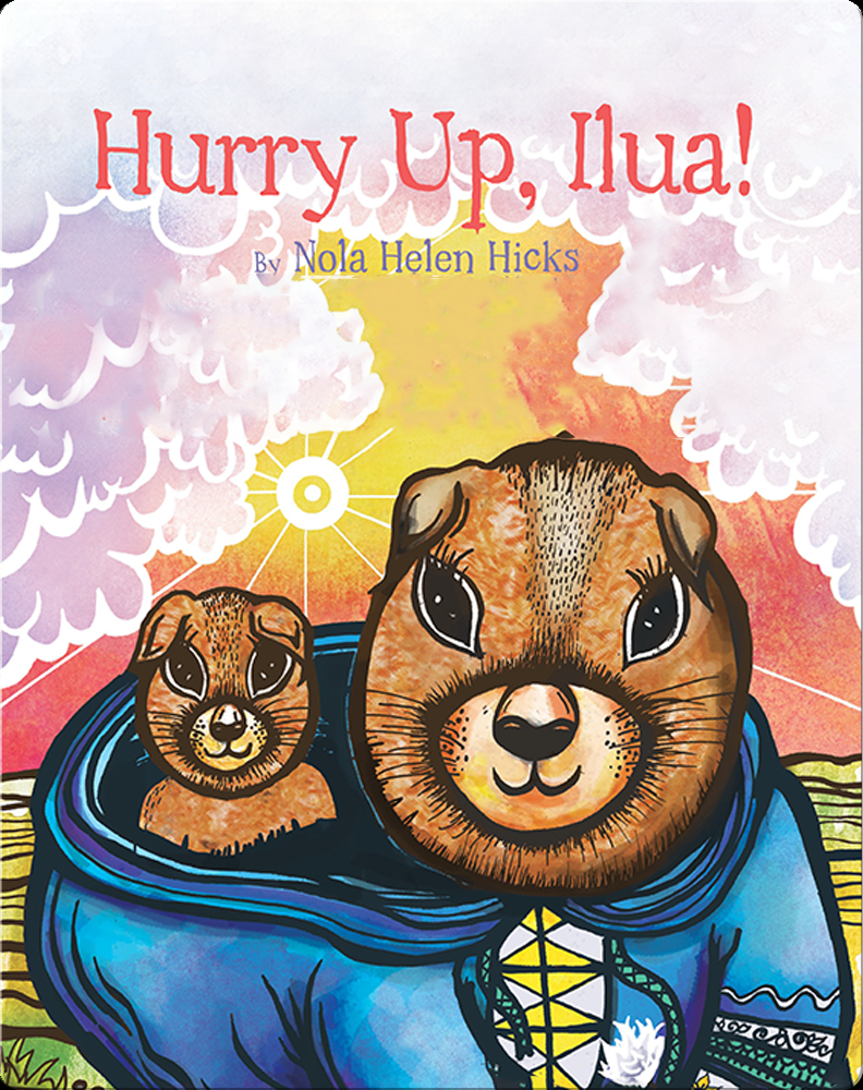 Hurry Up, Ilua! Book by Nola Hicks | Epic