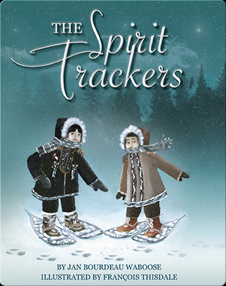 The Spirit Trackers Book by Jan Bourdeau Waboose | Epic