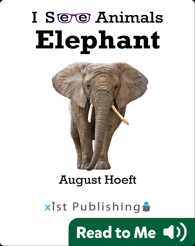 I See Animals: Elephant Book by August Hoeft | Epic