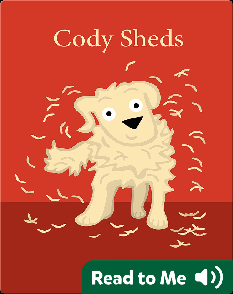 Cody the Dog: Cody Sheds Book by Brenda Ponnay | Epic