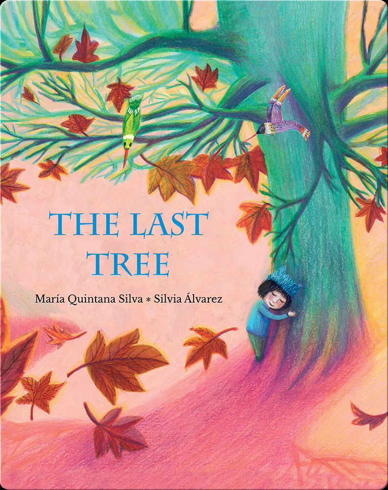 The Last Tree Book by Maria Quintana Silva | Epic