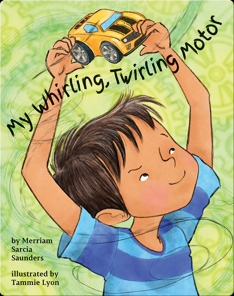 My Whirling Twirling Motor Book by Merriam Sarcia Saunders, LMFT | Epic