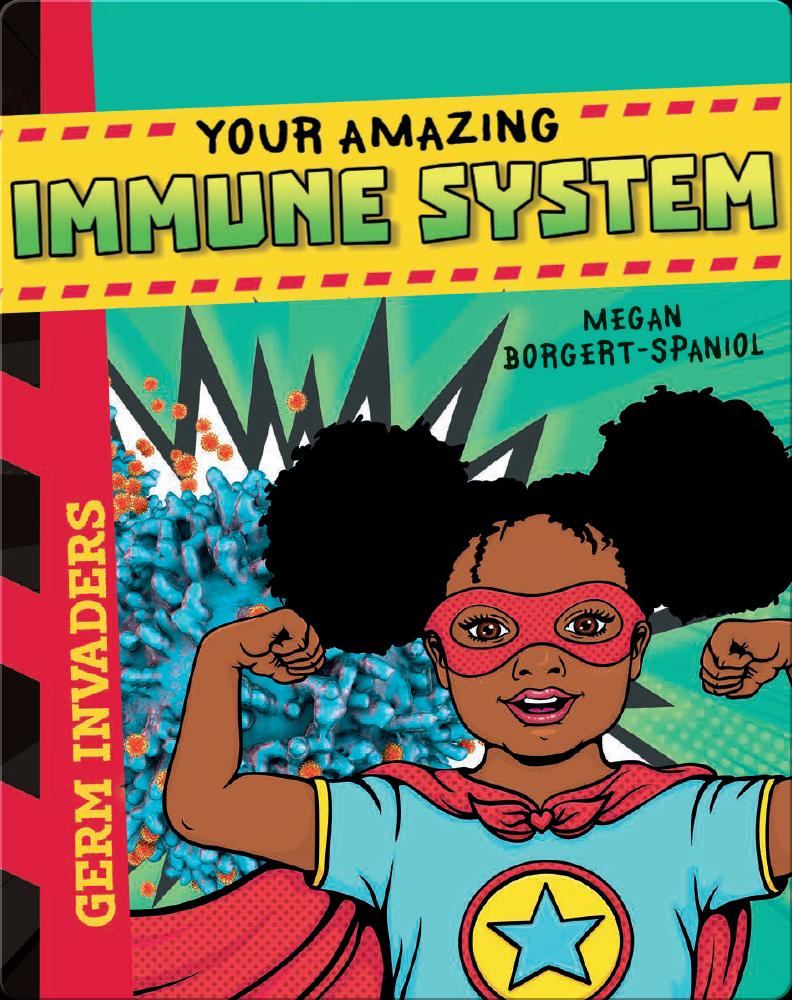 Germ Invaders: Your Amazing Immune System Book by Megan Borgert-Spaniol ...