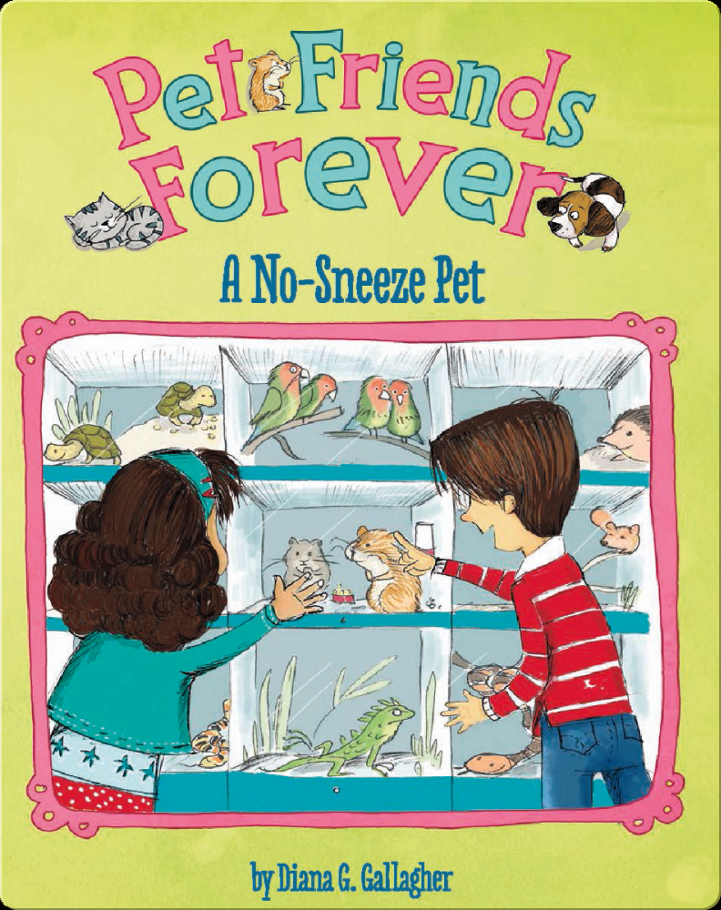 Pet Friends Forever : A No-Sneeze Pet Book by Diana G Gallagher | Epic