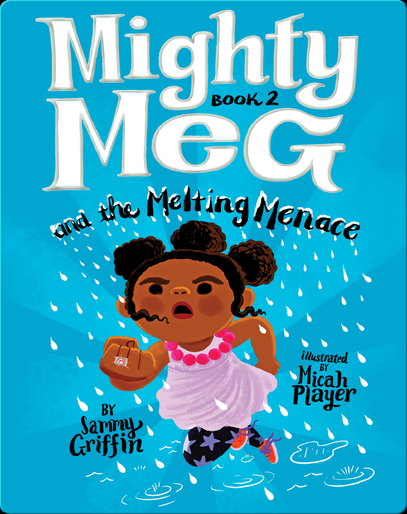 Mighty Meg Book 2: Mighty Meg and the Melting Menace Book by Sammy ...