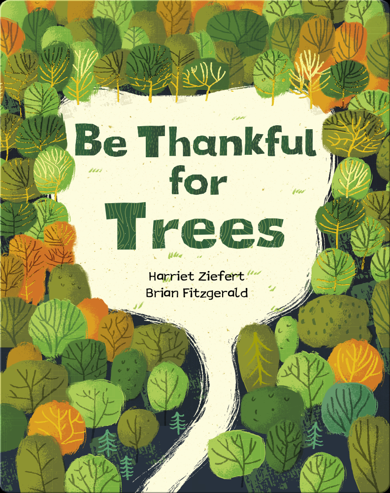 Be Thankful For Trees Book by Harriet Ziefert | Epic