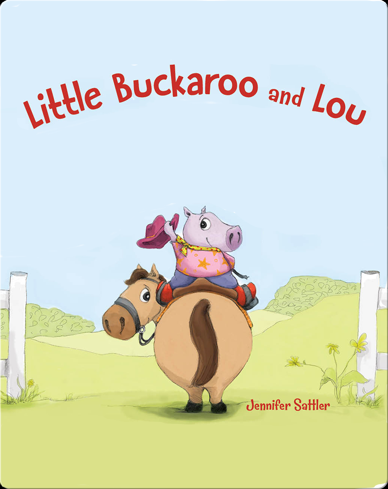 Little Buckaroo and Lou Book by Jennifer Sattler | Epic