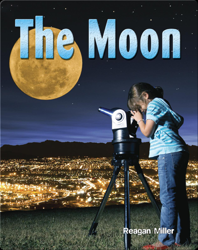 The Moon (Journey Through Space) Book by Reagan Miller | Epic