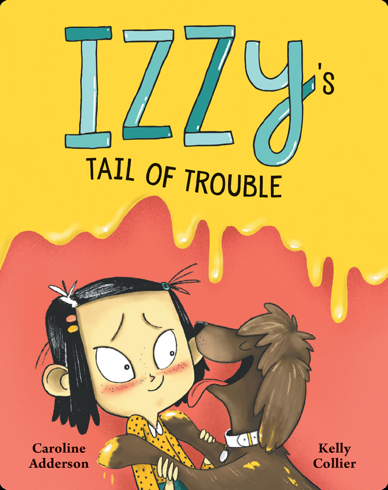 Izzy Book 2: Izzy's Tail of Trouble Book by Caroline Adderson | Epic