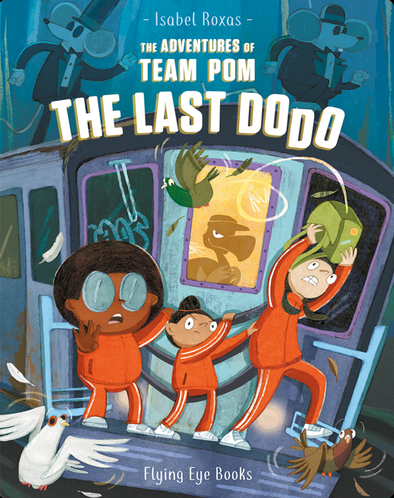 The Adventures of Team POM: The Last Dodo Book by Isabel Roxas | Epic