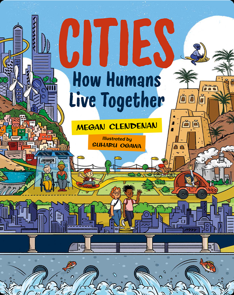 Cities: How Humans Live Together Book by Megan Clendenan | Epic