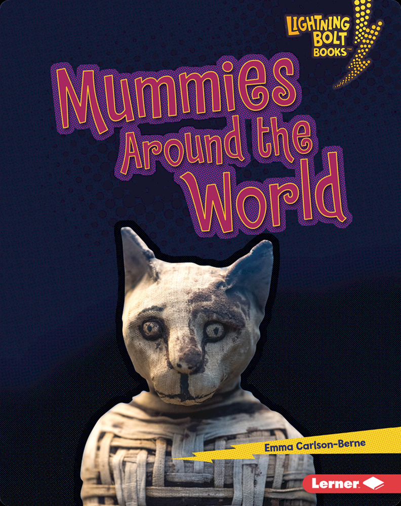 Mummies Around the World Book by Emma Carlson-Berne | Epic