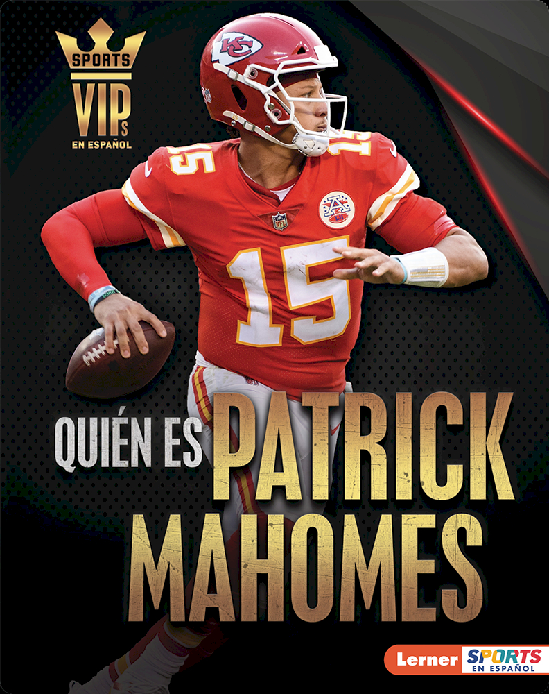 Quién Es Patrick Mahomes (Meet Patrick Mahomes): Superestrella de Kansas City Chiefs (Kansas ...