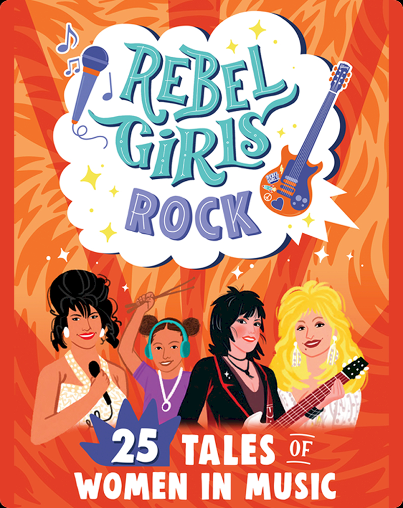Rebel Girls Rock: 25 Tales of Women in Music Book by Rebel Girls | Epic