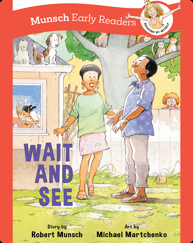 Munsch Early Readers: Wait and See Book by Robert Munsch | Epic