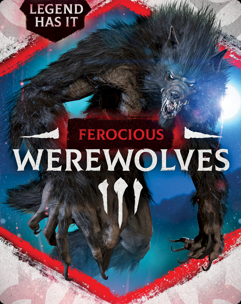 Legend Has It: Ferocious Werewolves Book by Lisa Owings | Epic