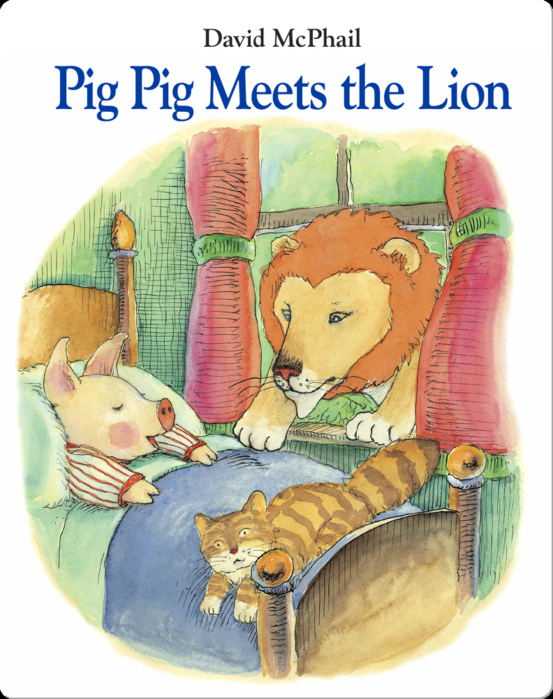 Pig Pig Meets the Lion Book by David McPhail | Epic