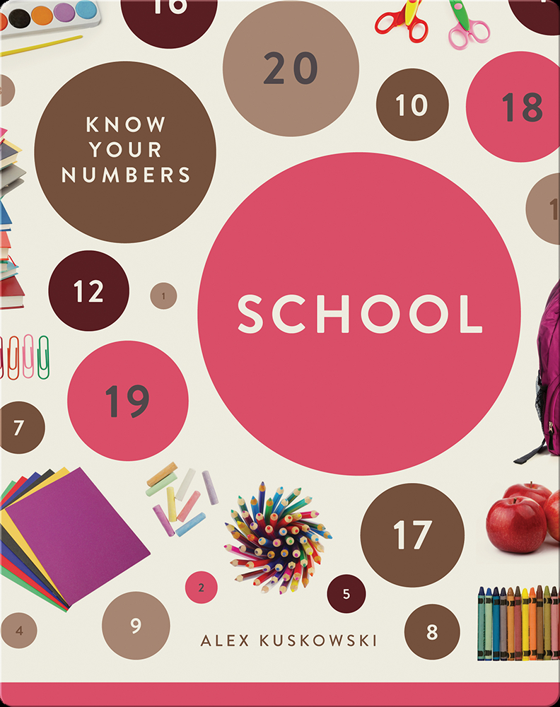 Know Your Numbers: School Book by Alex Kuskowski | Epic