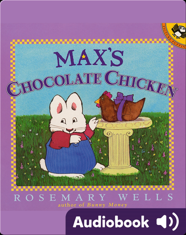 Max's Chocolate Chicken Children's Audiobook by Rosemary Wells ...