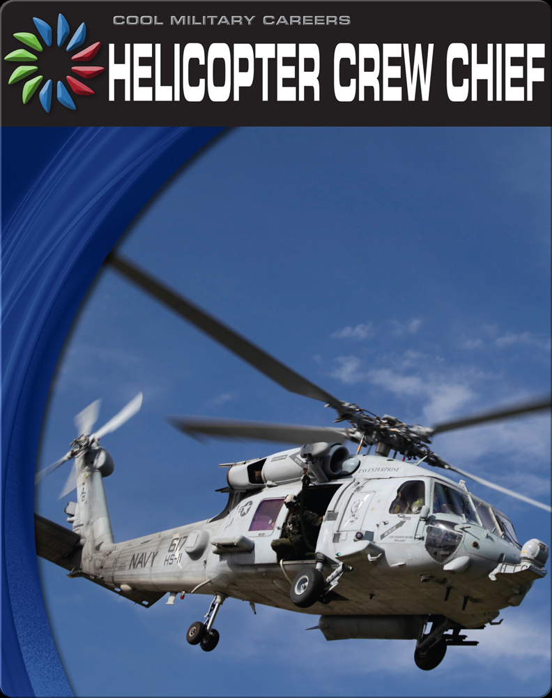 Cool Military Careers: Helicopter Crew Chief Book by Wil Mara | Epic