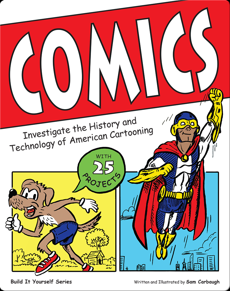 Comics: Investigate the History and Technology of American Cartooning ...