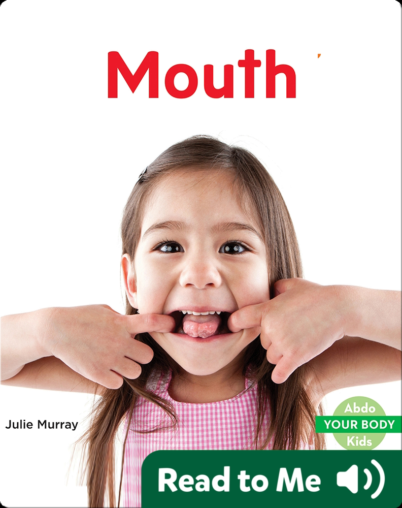 Mouth Book by Julie Murray | Epic