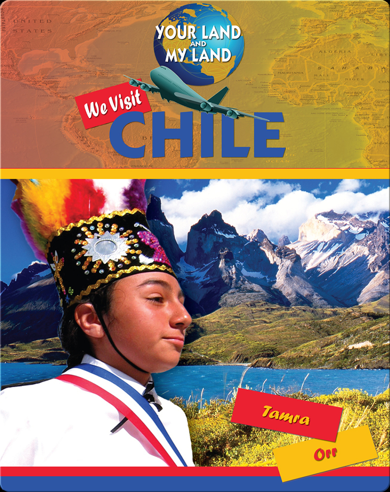 We Visit Chile Book by Tamra Orr | Epic
