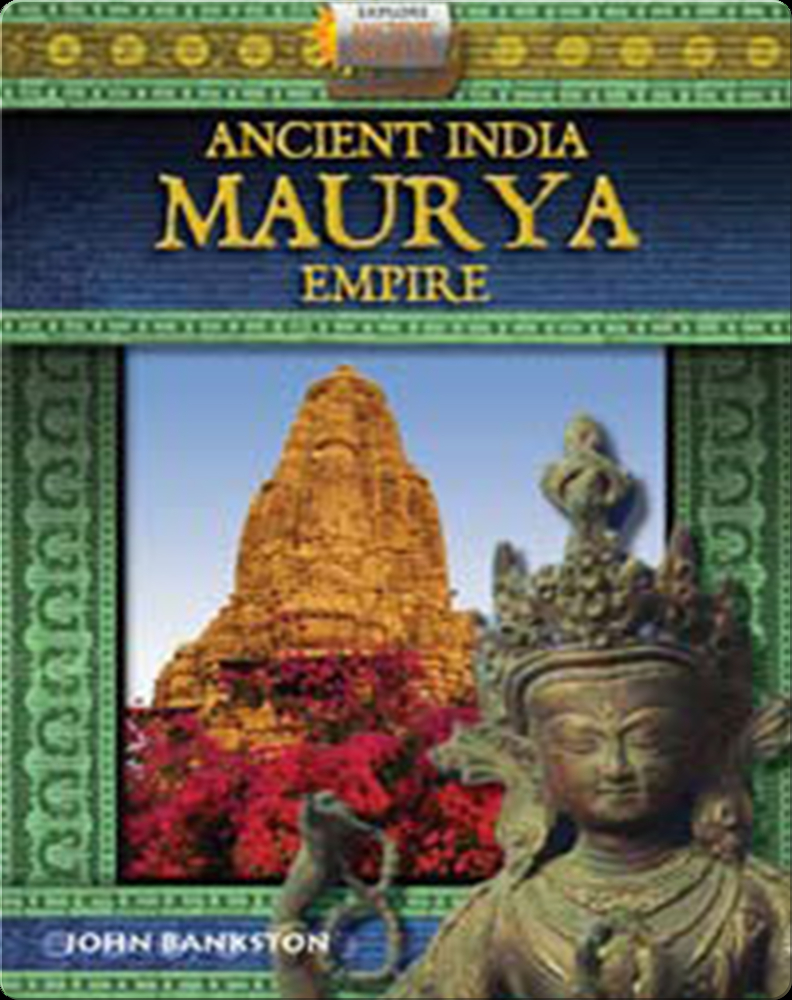 Ancient India/Maurya Empire Book by John Bankston | Epic
