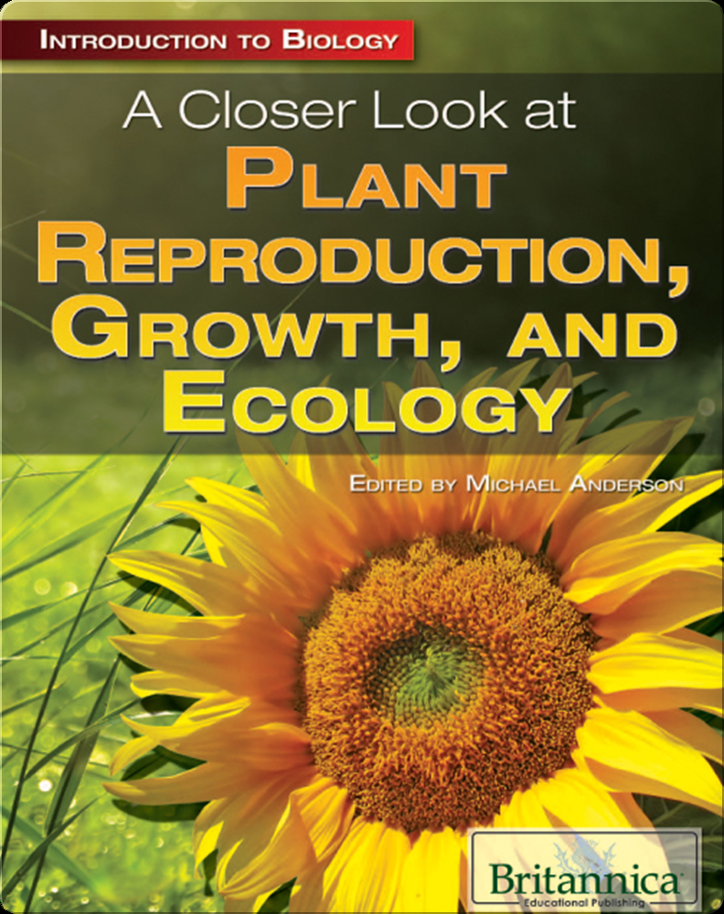 A Closer Look at Plant Reproduction, Growth, and Ecology Book by ...