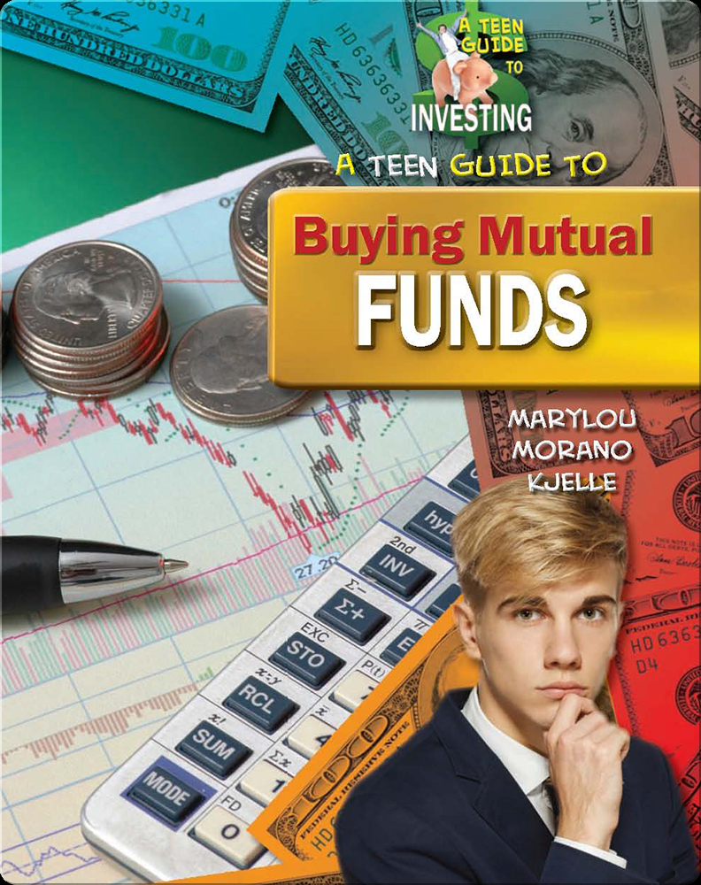 A Teen Guide to Buying Mutual Funds Book by Marylou Morano Kjelle | Epic