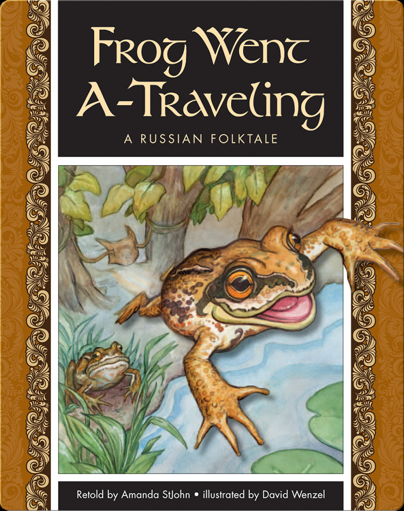 Frog Went A-Traveling: A Russian Folktale Book by Amanda Stjohn | Epic