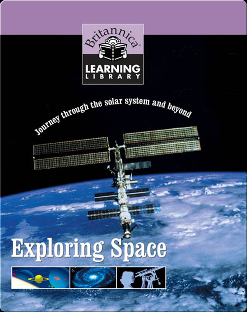 Exploring Space Book by Encyclopaedia Britannica, Inc. | Epic