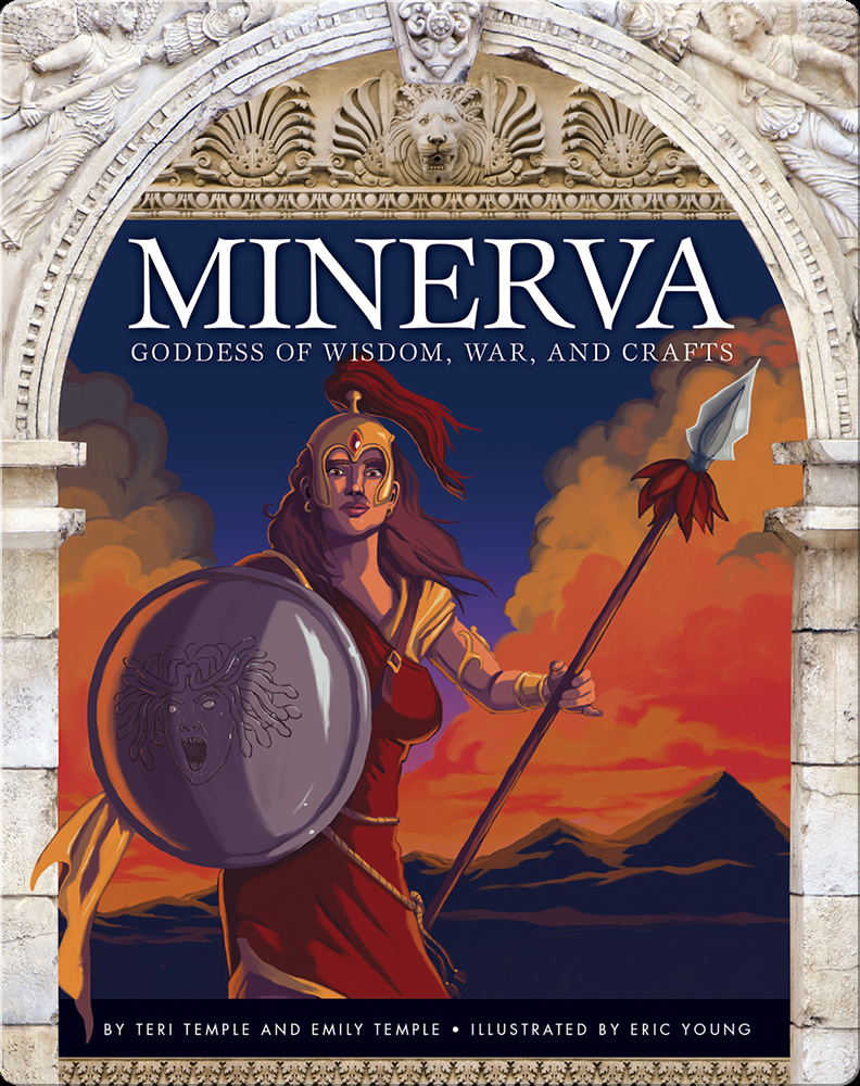 Minerva: Goddess of Wisdom, War, and Crafts Book by Teri Temple, Emily Temple | Epic