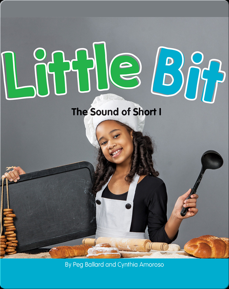 Little Bit: The Sound of Short I Book by Cynthia Amoroso, Peg Ballard ...