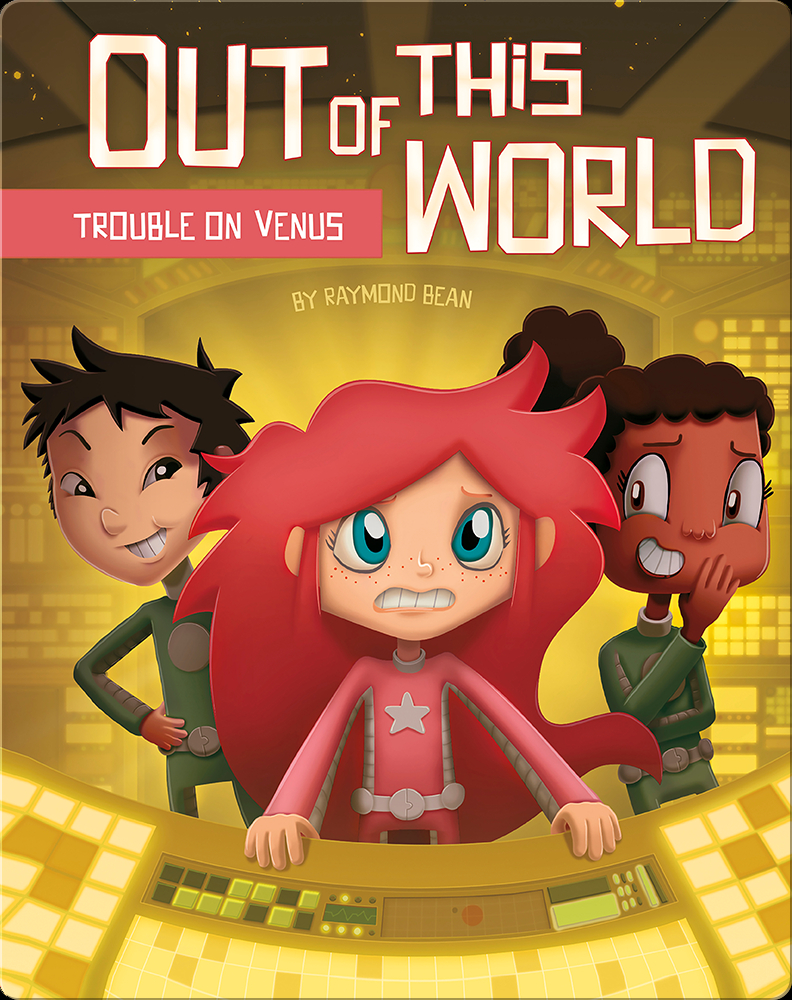 Trouble on Venus Book by Bean Raymond | Epic