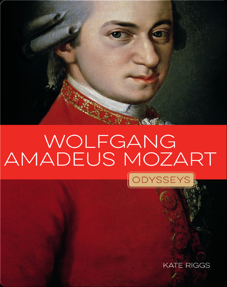 Wolfgang Amadeus Mozart Book by Valerie Bodden, Kate Riggs | Epic