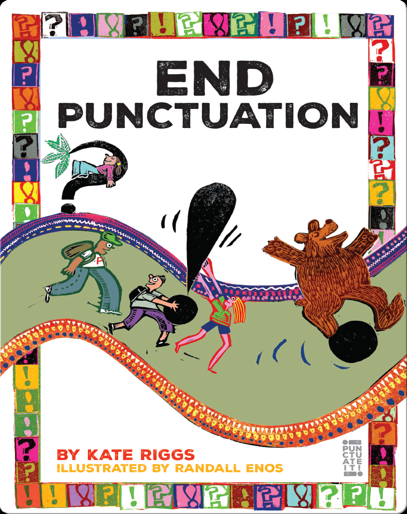 End Punctuation Book by Kate Riggs | Epic