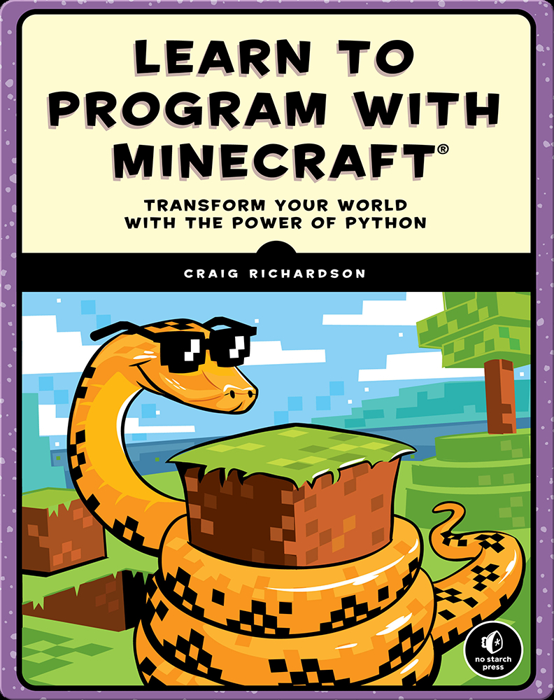 Learn To Program With Minecraft Transform Your World With The Power Of Python Book By Craig