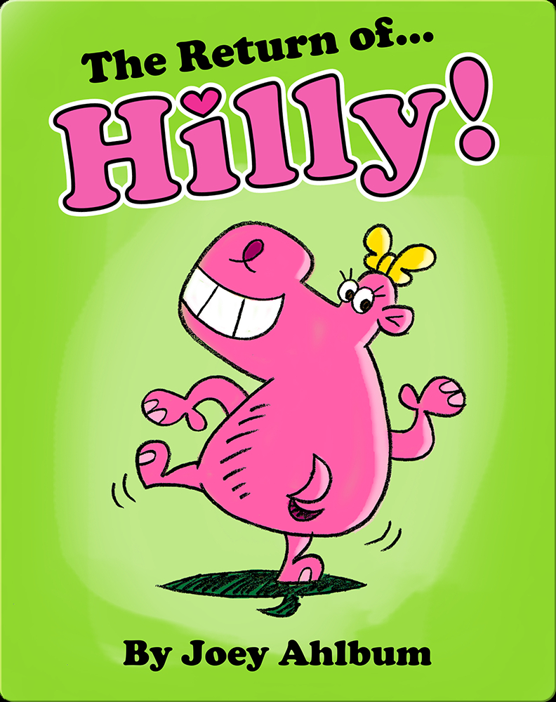 The Return of... Hilly! Book by Joey Ahlbum | Epic
