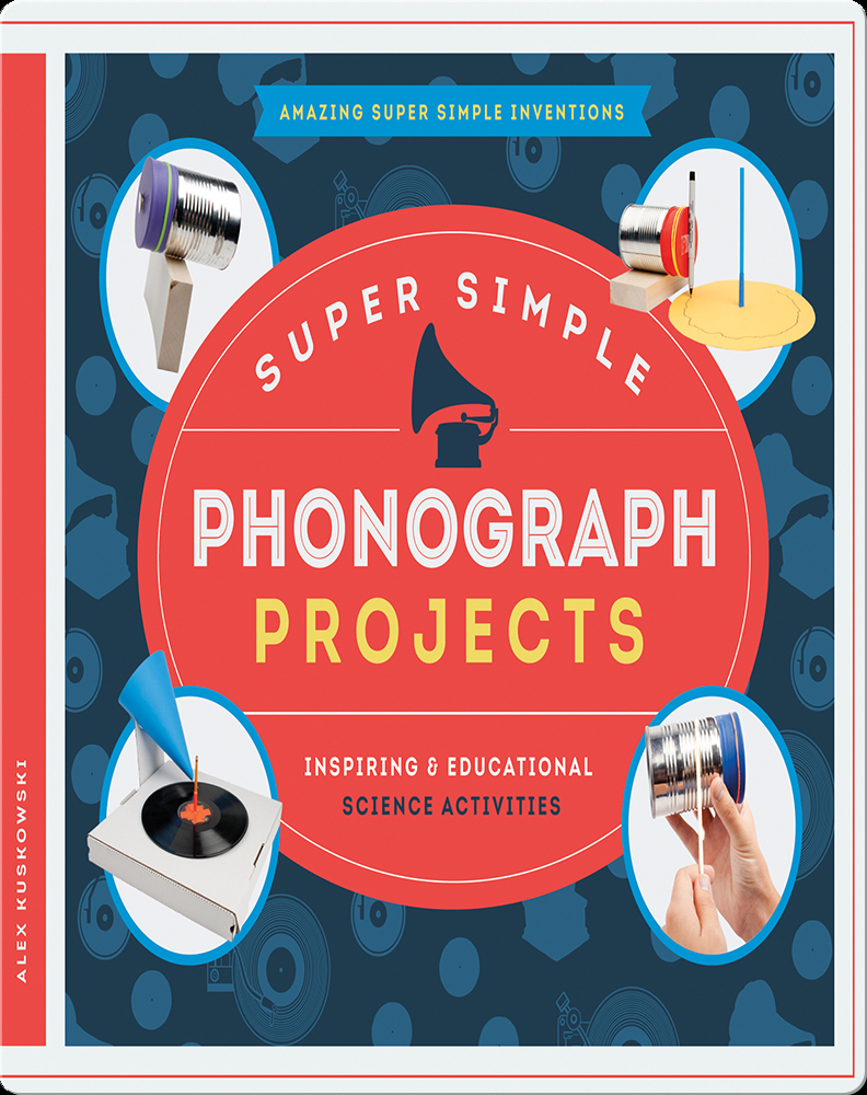 Super Simple Phonograph Projects Book by Alex Kuskowski | Epic
