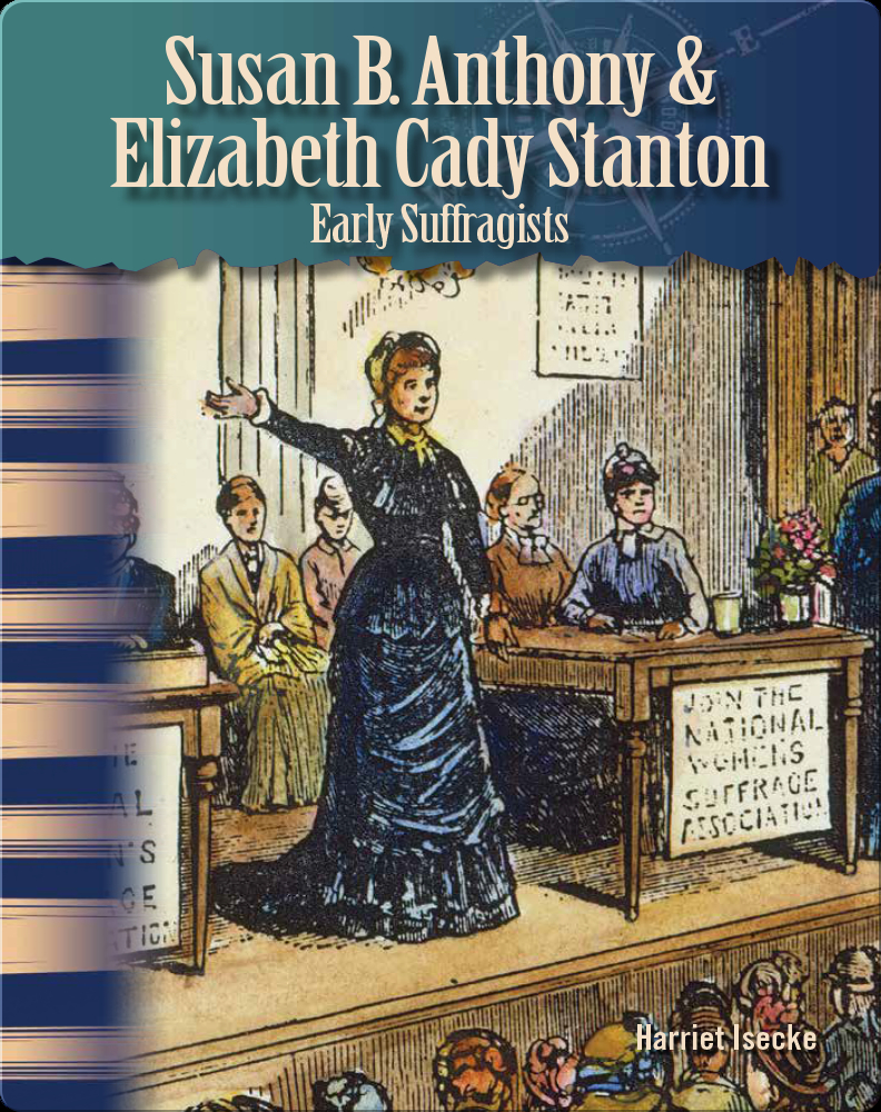 Susan B. Anthony and Elizabeth Cady Stanton Book by Harriet Isecke | Epic