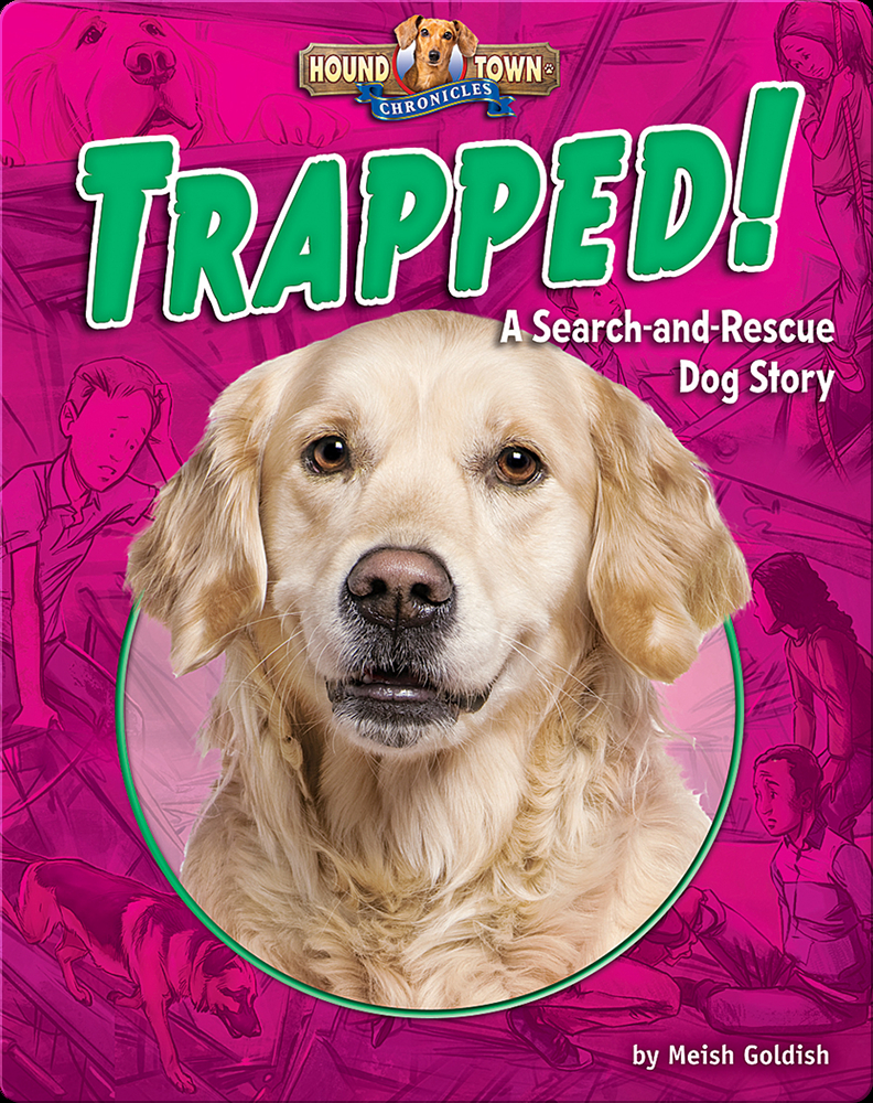 Trapped! A Search-and-Rescue Dog Story Book by Meish Goldish | Epic