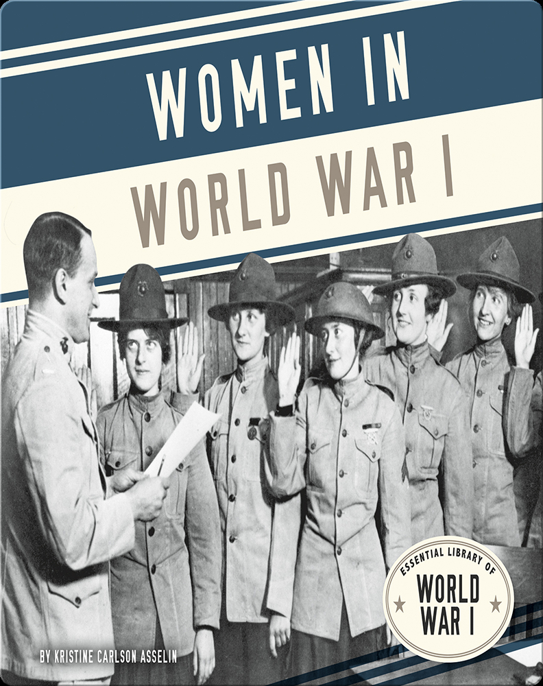 Women in World War I Book by Kristine Carlson Asselin | Epic