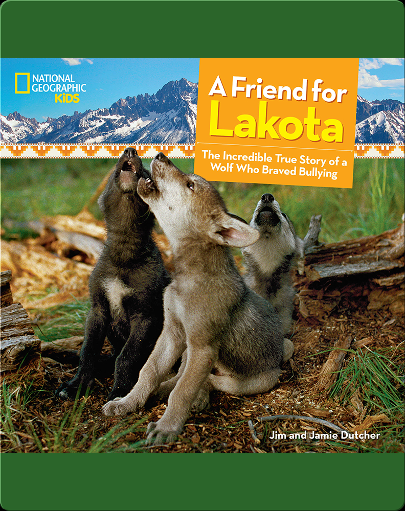 A Friend for Lakota Book by Jim Dutcher, Jamie Dutcher | Epic